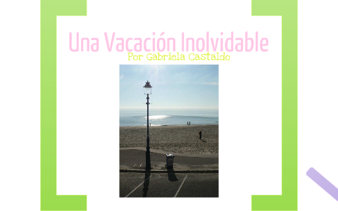 Spanish 3-Una Vacación Inolvidable by Gabby Castaldo