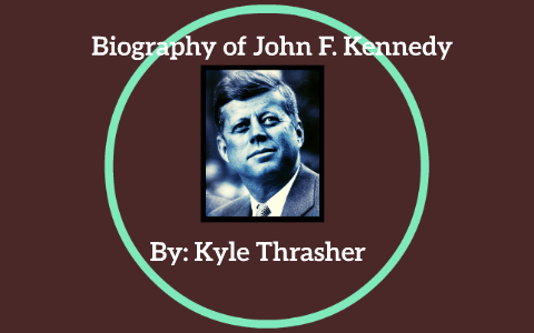 John F. Kennedy by Kyle Thrasher on Prezi