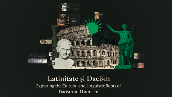 Latinitate și Dacism by ari bir on Prezi
