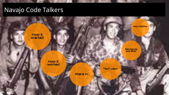 Navajo code talkers by GAVIN NEUMAN on Prezi