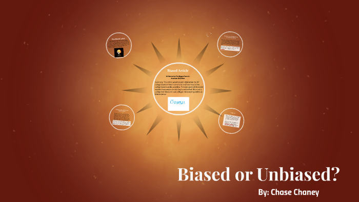Biased or Not Biased? by Chase Chaney on Prezi