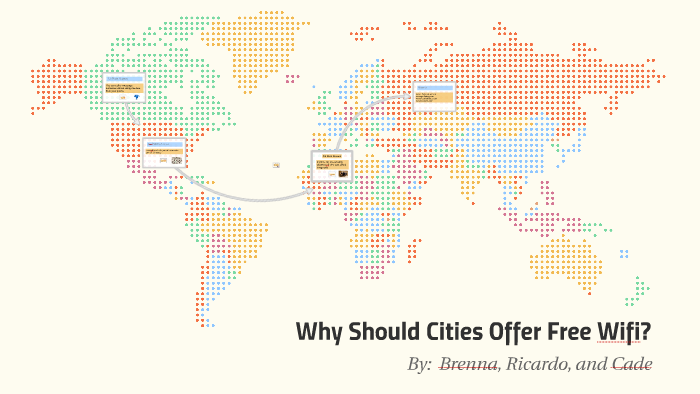 Why Should Cities Offer Free Wifi? by Brenna Parton on Prezi