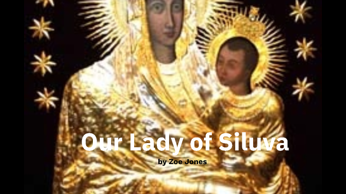 Our Lady of Siluva by Zoe Jones on Prezi