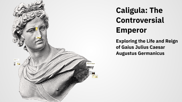 Caligula: The Controversial Emperor by Alice Johansson on Prezi