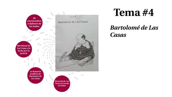 Tema #4. Bartolomé de Las Casas by RUDY ANTONIO PEREZ SAMAYOA on Prezi