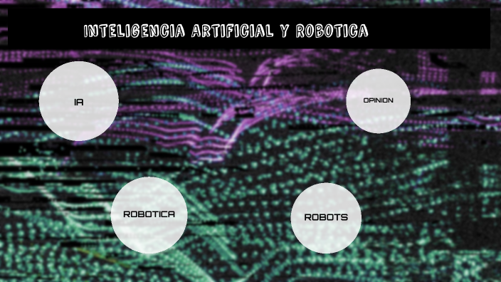 IA y Robotica by na na on Prezi