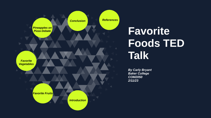 Favorite Foods TED Talk by Carly Bryant on Prezi