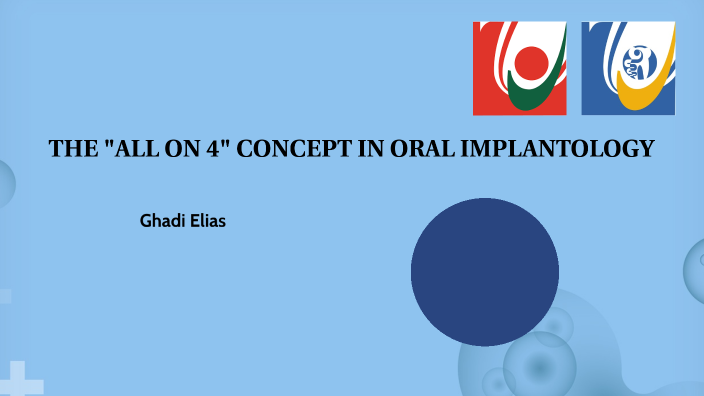THE "ALL ON 4" CONCEPT IN ORAL IMPLANTOLOGY by Ghadi Elias on Prezi