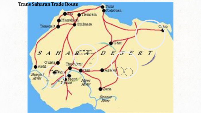 Trans Saharan Trade Route by Catelin Ward on Prezi