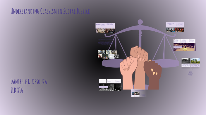 Understanding Classism in Social Justice by danielle desouza on Prezi