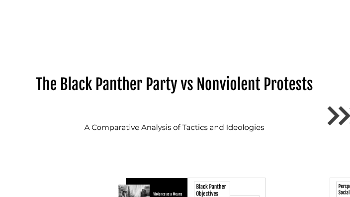 The Black Panther Party vs Nonviolent Protests by shayla mann on Prezi