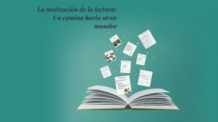 La motivación de la lectura: Un camino hacia otros mundos by Mica O. on ...