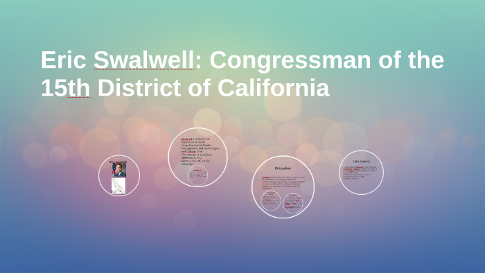 Eric Swalwell: Congressman of the 15th District of Californi by on Prezi