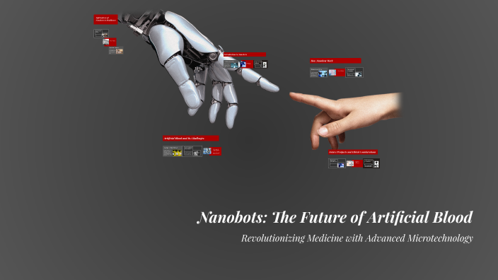 Nanobots: The Future of Artificial Blood by faiek khan on Prezi