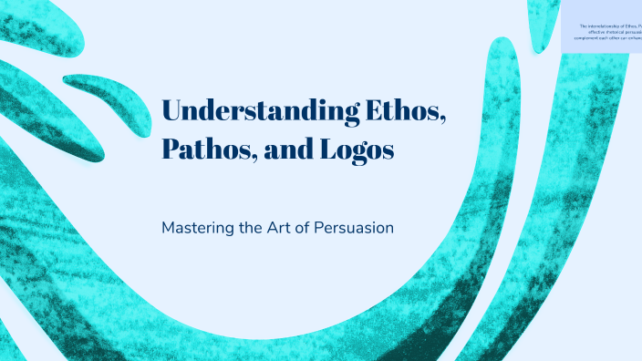 Understanding Ethos, Pathos, and Logos by Kathleen Reiman on Prezi