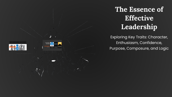 The Essence of Effective Leadership by Autumn Loewen on Prezi