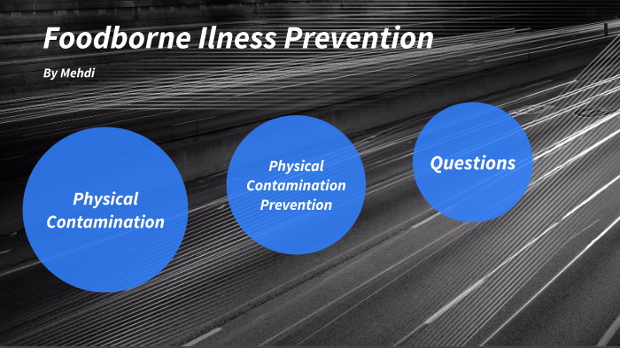 Physical Foodborne Illness Prevention by Mehdi Lemghari on Prezi