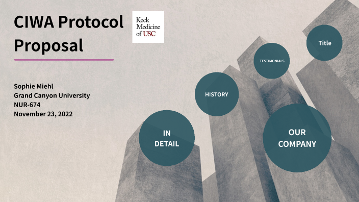 CIWA Protocol Final Project by Sophie Miehl on Prezi