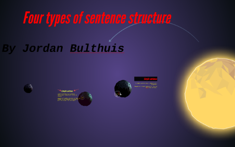 4 types of sentence structure by jordan bulthuis on Prezi