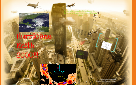 hurricane keith 2000 by angel rojas on Prezi