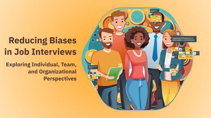 Reducing Biases in Job Interviews by aakanksha hargude on Prezi