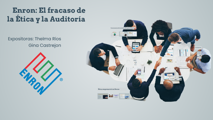 Enron: El fracaso de la ética y la auditoría by Thelma Rios on Prezi