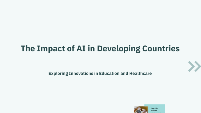 The Impact of AI in Developing Countries by Myrthe Calsius on Prezi