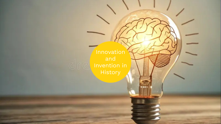 Innovation and Invention in History by KOE on Prezi