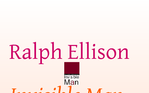 Ralph Ellison: Invisible Man by Shekema Silveri on Prezi