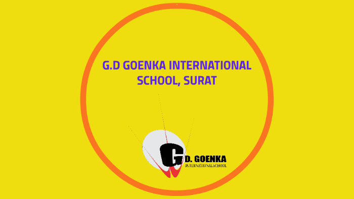 G.D GOENKA INTERNATIONAL SCHOOL, SURAT by satya parida on Prezi