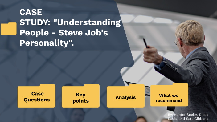 Understanding People- Steve Jobs Personality by Sara Gibbons on Prezi