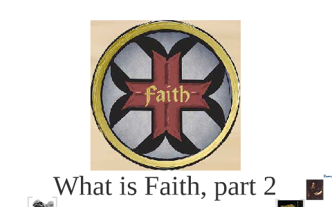 What is Faith pt 2 Final ed by Clint Dobson on Prezi