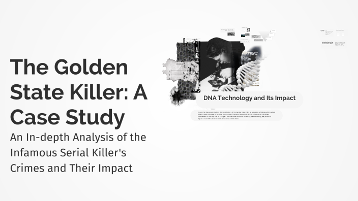 The Golden State Killer: A Case Study by Lindsay Lee on Prezi