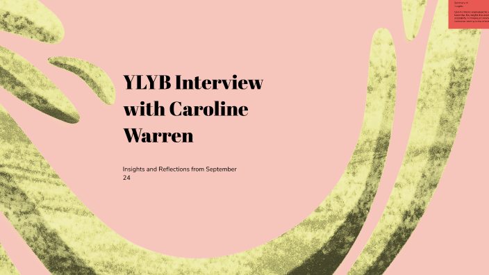 YLYB Interview with Caroline Warren by Caroline Warren on Prezi