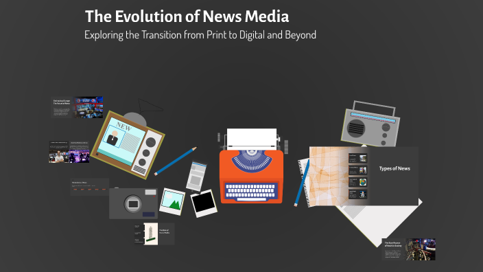 The Evolution of News Media by SUJIL POUDEL on Prezi