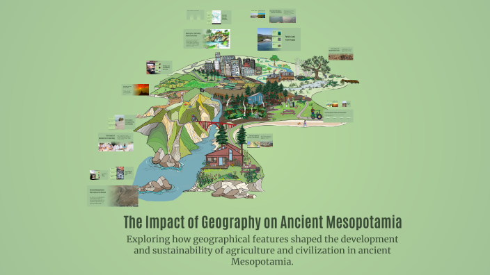 The Impact of Geography on Ancient Mesopotamia by Jorge Espinosa on Prezi