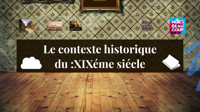 Le contexte historique du :XIXéme siécle by Ayman Sotor on Prezi
