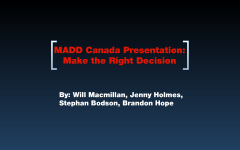 MADD Presentation by madd presentation on Prezi