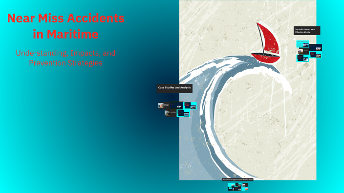 Near Miss Accidents in Maritime by FearOfKami on Prezi
