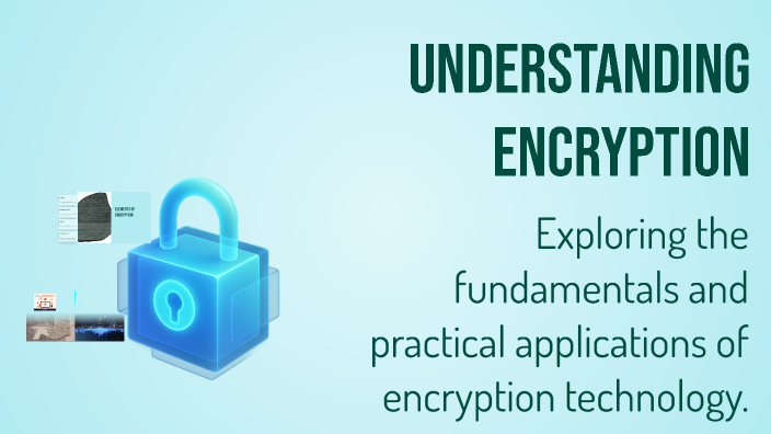 Understanding Encryption by Disu Patel on Prezi