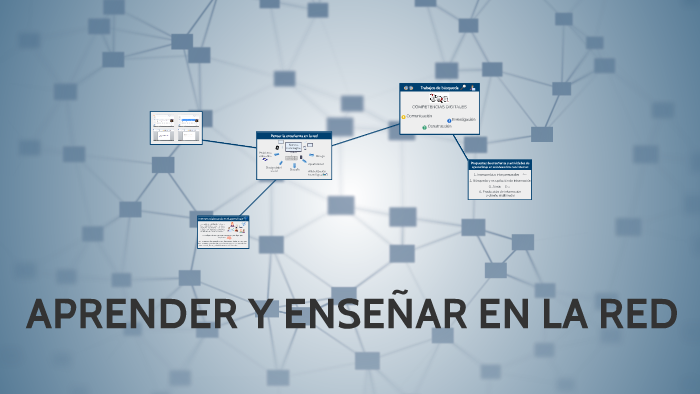 APRENDER Y ENSEÑAR EN LA RED by Eva Spahn on Prezi
