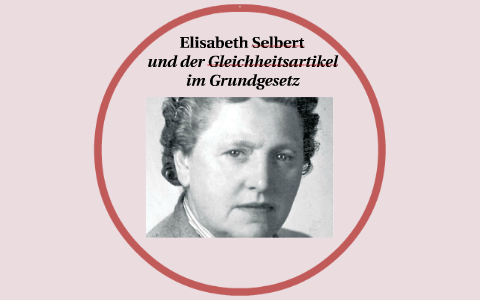 Elisabeth Selbert by Lea Befeldt on Prezi