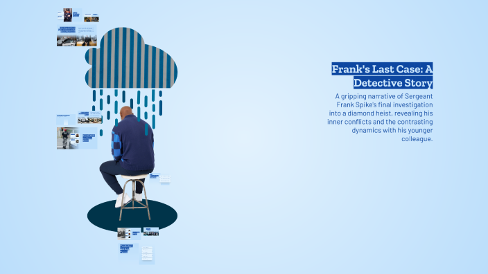 Frank's Last Case: A Detective Story by Asma Adam on Prezi