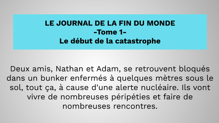 LE JOURNAL DE LA FIN DU MONDE by JOLIVON JOLIVON on Prezi