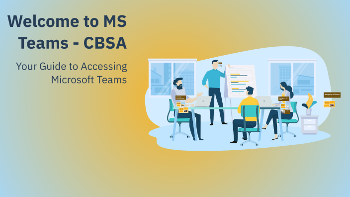 Welcome to MS Teams - CBSA by Andres Perez on Prezi