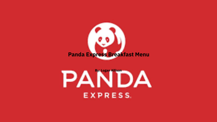 Panda Express Breakfast Menu by Logan Allison on Prezi