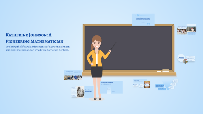 Katherine Johnson: A Pioneering Mathematician by Kamora Royster on Prezi