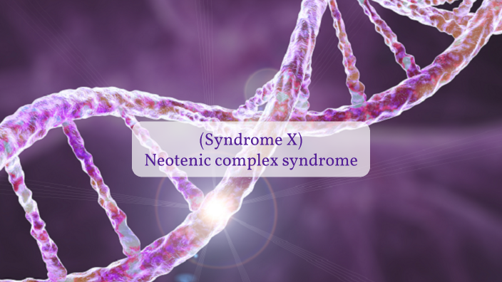 Neotenic complex syndrome by sally mohammed on Prezi