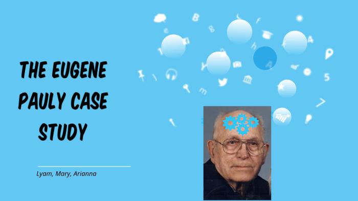Eugene Pauly Case Study] by Lyam Davis on Prezi