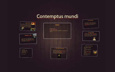 Contemptus mundi by jaime lopez guerrero on Prezi